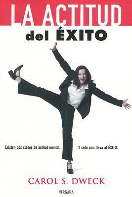La actitud del éxito by Carol S. Dweck | Goodreads