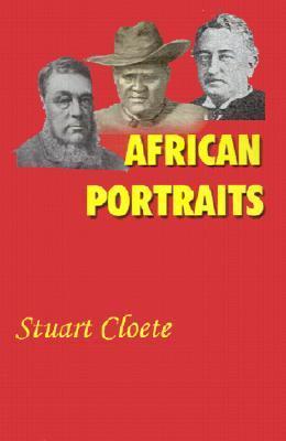 African Portraits by Stuart Cloete | Goodreads