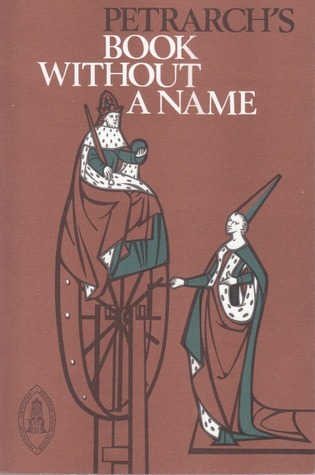 Petrarch's Book Without a Name by Francesco Petrarca | Goodreads