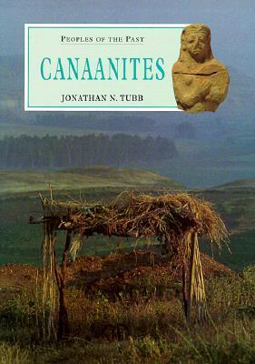 Canaanites (Volume 2) (Peoples of the Past, 2) by Jonathan N. Tubb ...