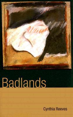 Badlands by Cynthia Reeves | Goodreads