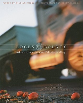 Edges of Bounty: Adventures in the Edible Valley by William Emery ...