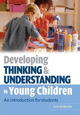 Developing Thinking and Understanding in Young Children: An ...