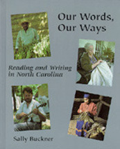 Our Words, Our Ways: Reading and Writing in North Carolina by Sally ...
