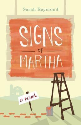Signs of Martha by Sarah Raymond | Goodreads