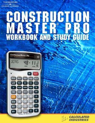 Construction Master Pro: Workbook and Study Guide by Calculated ...