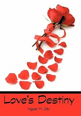 Love's Destiny by Ngozi M. Obi | Goodreads