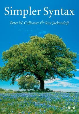 Simpler Syntax (Oxford Linguistics) by Peter W. Culicover | Goodreads