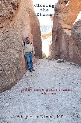 Closing the Chasm: Letters from a Bipolar Physician to His Son by ...