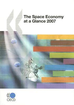 The Space Economy at a Glance 2007 by OECD Organisation for Economic Co ...