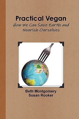 Practical Vegan: How We Can save Earth and Nourish Ourselves by Susan ...
