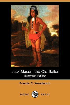 Jack Mason, the Old Sailor by Theodore Thinker | Goodreads