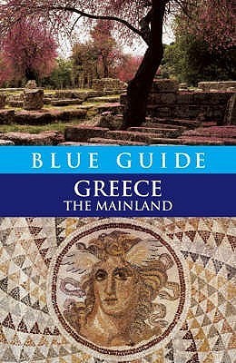 Blue Guide Greece The Mainland (Blue Guides by Sherry Marker | Goodreads