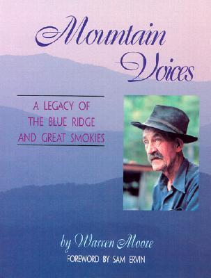 Mountain Voices: A Legacy of the Blue Ridge and Great Smokies by Warren ...