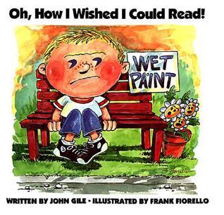 Oh, How I Wished I Could Read! by John Gile | Goodreads
