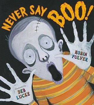 Never Say Boo by Robin Pulver | Goodreads