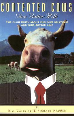 Contented Cows Give Better Milk by Richard Hadden | Goodreads
