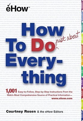 How To Do Just About Everything by Courtney Rosen | Goodreads