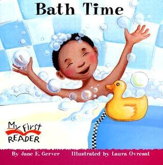 Bath Time (My First Reader) by Jane E. Gerver | Goodreads