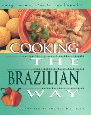 Cooking the Brazilian Way by Alison Behnke | Goodreads
