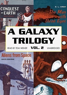 A Galaxy Trilogy, Vol. 2: Aliens from Space, The Man with Three Eyes ...