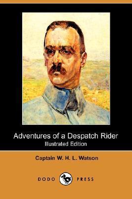 Adventures of a Despatch Rider by William Henry Lowe Watson | Goodreads