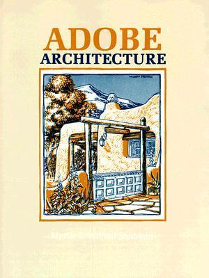 Adobe Architecture, A Simple Guide with Plans for Building with Earth ...