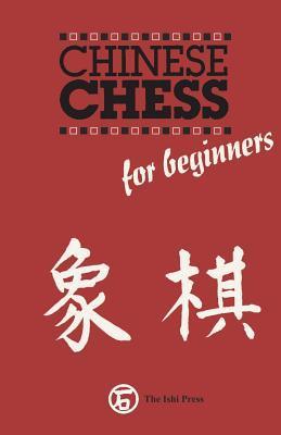 Chinese Chess for Beginners by Sam Sloan | Goodreads