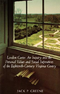 Landon Carter an Inquiry into the Personal Values and Social ...