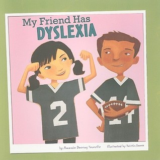 My Friend Has Dyslexia by Amanda Doering Tourville | Goodreads