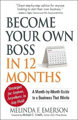 Become Your Own Boss in 12 Months: A Month-by-Month Guide to a Business ...