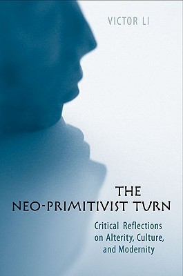 The Neo-Primitivist Turn: Critical Reflections on Alterity, Culture ...