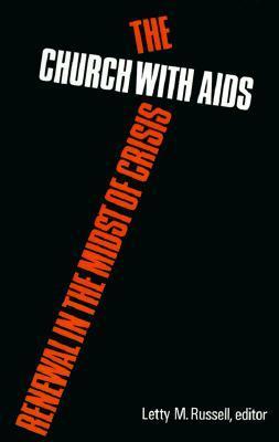 The Church with AIDS: Renewal in the Midst of Crisis by Letty M ...