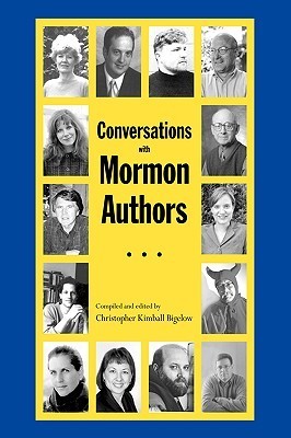 Conversations With Mormon Authors by Christopher Kimball Bigelow ...