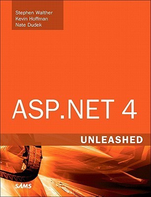 ASP.NET 4 Unleashed by Stephen Walther | Goodreads