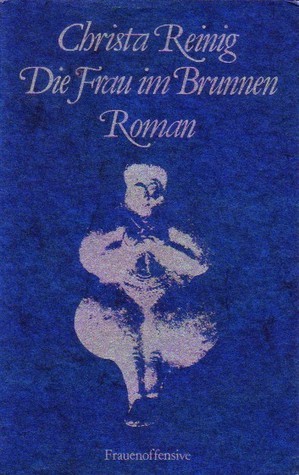 Die Frau im Brunnen by Christa Reinig | Goodreads