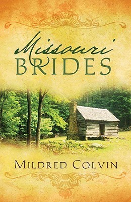 Missouri Brides: Cora/Eliza/Deborah by Mildred Colvin | Goodreads