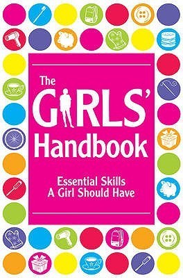 Girls' Handbook: Essential Skills a Girl Should Have by Gemma Reece ...