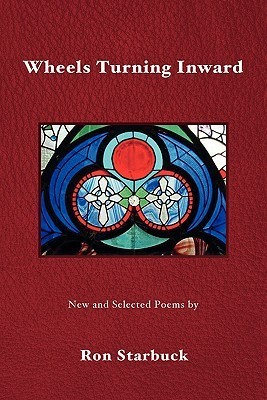 Wheels Turning Inward by Ron Starbuck | Goodreads