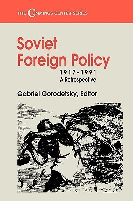 Soviet Foreign Policy, 1917-1991 by Gabriel Gorodetsky | Goodreads