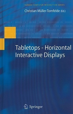 Tabletops - Horizontal Interactive Displays by Christian Müller-Tomfelde | Goodreads