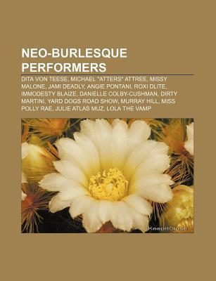 Neo-Burlesque Performers: Dita Von Teese, Michael Atters Attree, Missy ...