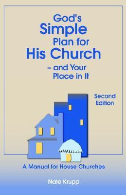 God's Simple Plan for His Church - And Your Place in It by Nate Krupp ...