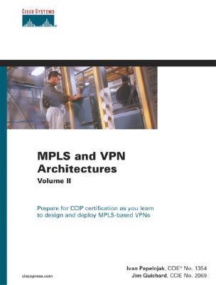 Mpls and Vpn Architectures by Jim Guichard | Goodreads