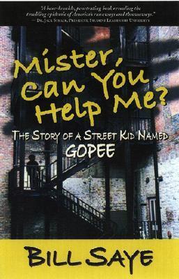 Mister, Can You Help Me?: The Story Of A Street Kid Named Gopee by Bill ...