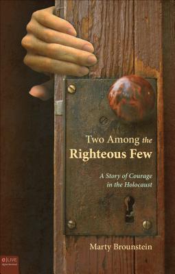 Two Among the Righteous Few by Marty Brounstein | Goodreads