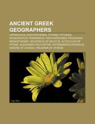 Ancient Greek Geographers: Hipparchus, Eratosthenes, Strabo, Pytheas ...