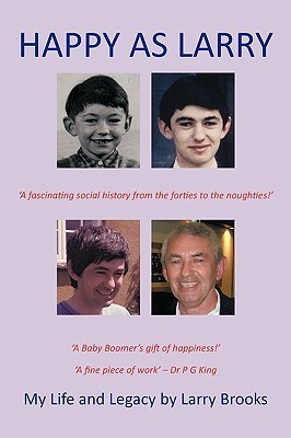 Happy as Larry: My Life and Legacy by Larry Brooks | Goodreads