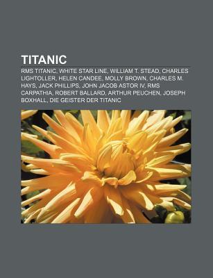 Titanic: RMS Titanic, White Star Line, William T. Stead, Charles ...