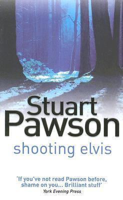 Shooting Elvis (Charlie Priest, #11) by Stuart Pawson | Goodreads